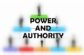 Power and Authority - Meaning, Definitions, Types and Theories